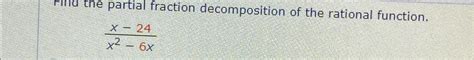Solved Find The Partial Fraction Decomposition Of The