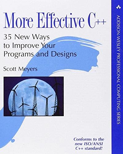 More Effective C 35 New Ways To Improve Your Programs And Designs