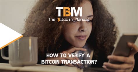 How To Verify A Bitcoin Transaction The Bitcoin Manual