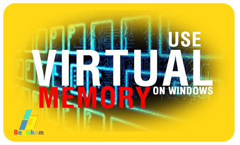 Keuntungan Menggunakan Virtual Memory Di System Microsoft Windows