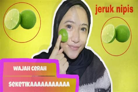 Tips Memakai Masker Jeruk Nipis Cantik Alami Tanpa Iritasi Kilat