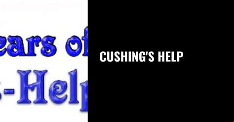 Patient Support Cushings Help