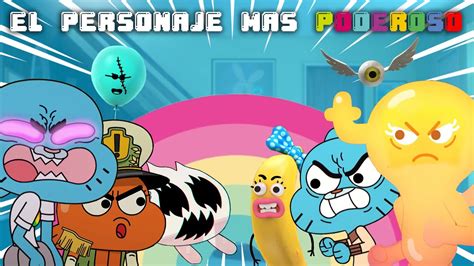 ¿cual Es El Personaje Mas Poderoso De El IncreÍble Mundo De Gumball Youtube