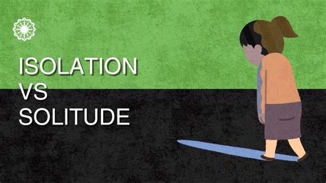 Isolation Vs Solitude Understanding The Difference And Finding Balance