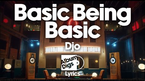 Djo Basic Being Basic Lyrics Youtube