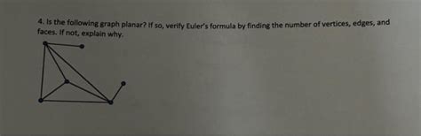 Solved 4 Is The Following Graph Planar If So Verify Chegg