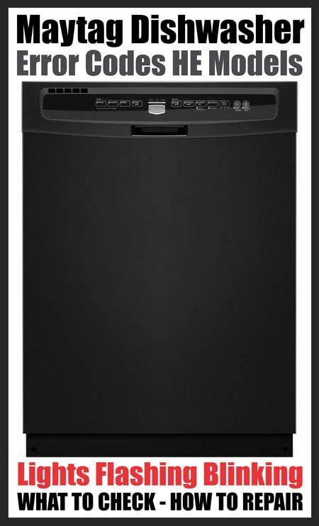 Maytag Dishwasher Error Codes He Models Lights Flashing Blinking
