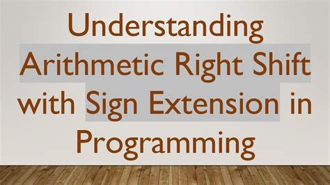 Understanding Arithmetic Right Shift With Sign Extension In Programming Youtube