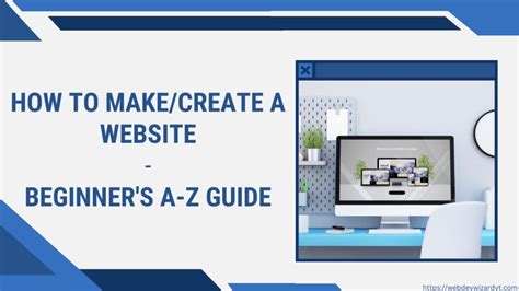 How To Make Create A Website Beginner S A Z Guide Web Dev Wizard