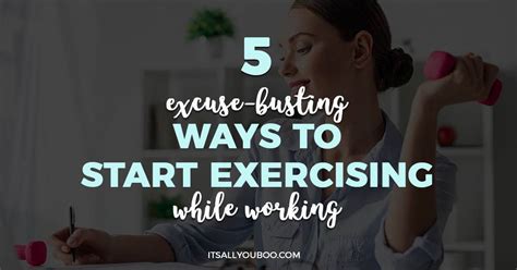 5 Excuse Busting Ways To Start Exercising While Working