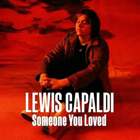Someone You Lovedlewis Capaldi