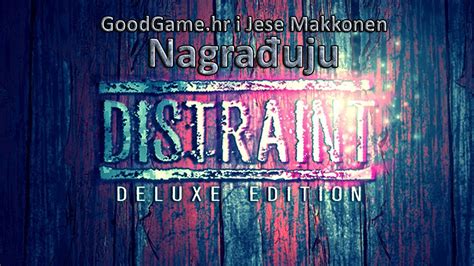 Update Goodgame Hr I Jesse Makkonen Nagrađuju Osvoji Distraint Deluxe Edition Goodgame Hr