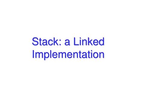 Ppt Stack A Linked Implementation Powerpoint Presentation Free