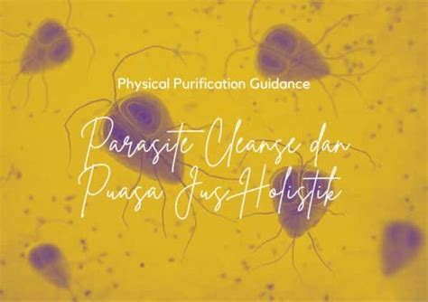 Parasite Cleanse Dan Puasa Jus Holistik Telusuri By Maile Healani