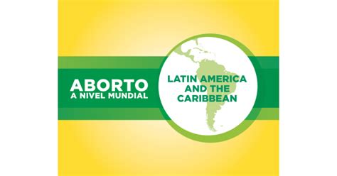 Embarazo No Planeado Y Aborto En América Latina Y El Caribe