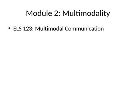 Multimodality Module Presentation Final Pptx