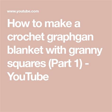 How To Make A Crochet Graphgan Blanket With Granny Squares Part 1