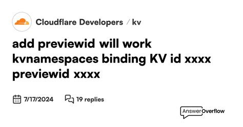 Add Previewid Will Work Kvnamespaces Binding Kv Id Xxxx Previewid Xxxx