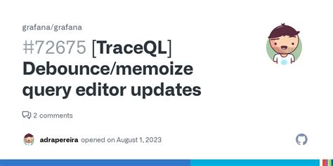Traceql Debounce Memoize Query Editor Updates Issue