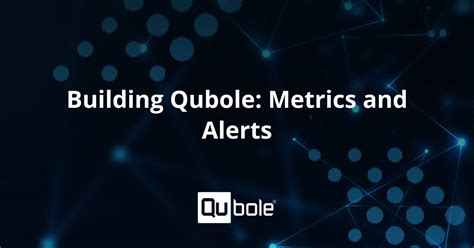 Building Qubole Metrics And Alerts Qubole