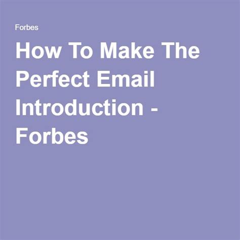 How To Make The Perfect Email Introduction Introduction Email Forbes