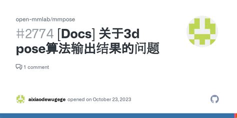 Docs 关于3d pose算法输出结果的问题 Issue 2774 open mmlab mmpose GitHub
