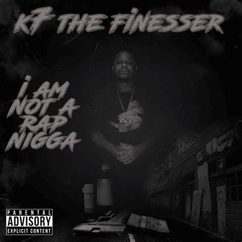 K7thefinesser I Am Not A Rap Nigga Lyrics And Tracklist Genius