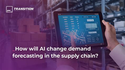 How Does Ai Improve Demand Forecasting In Supply Chain Tt Psc