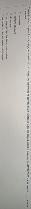 solved two objects are dropped from a bridge an interval of