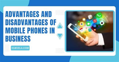 Advantages And Disadvantages Of Mobile Phones In Business Hubvela