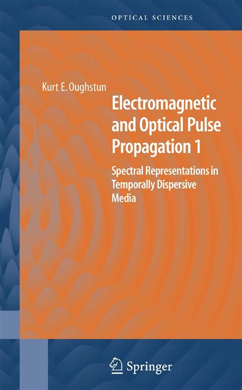Electromagnetic And Optical Pulse Propagation 1 Spectral