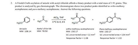 Solved 2 A Friedel Crafts Acylation Of Anisole With Acetyl Chegg