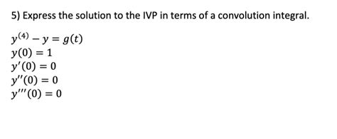 Solved 5 Express The Solution To The IVP In Terms Of A Chegg Com