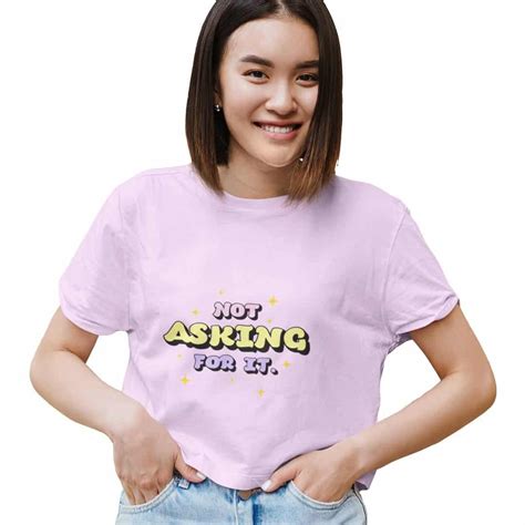 Medlle Trendy Not Asking For It Womens Crop Top Typographic Printed