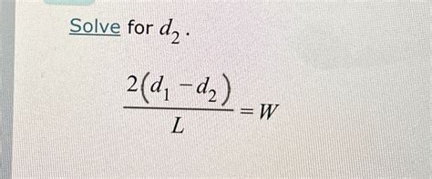 Solved Solve For D D D L W Chegg