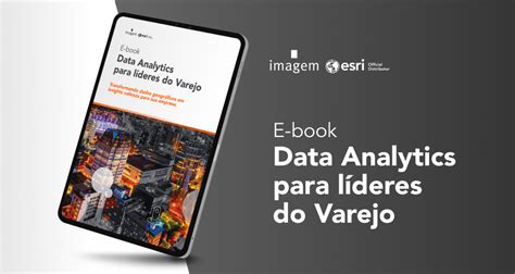 Data Analytics Para Líderes No Varejo Imagem Esri Official Distributor