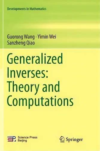 Generalized Inverses Theory And Computations De Guorong Wang
