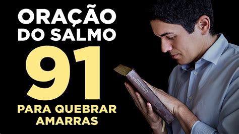 Poderosa OraÇÃo Do Salmo 91 Para Quebrar Todas As Amarras