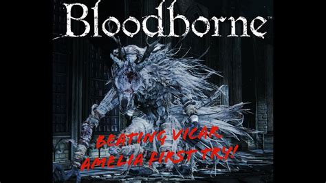 Beating Vicar Amelia First Try Bloodborne PS5 YouTube