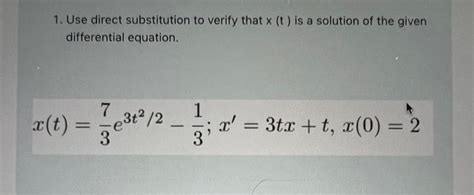 Solved 1 Use Direct Substitution To Verify That Xt Is A