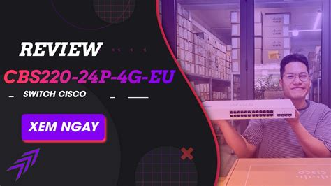 Review Switch Cisco Cbs220 24p 4g Eu Youtube Review Switch Cisco Cbs220 24p 4g Eu Youtube