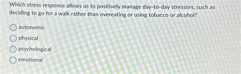 Solved Which Stress Response Allows Us To Positively Manage Chegg