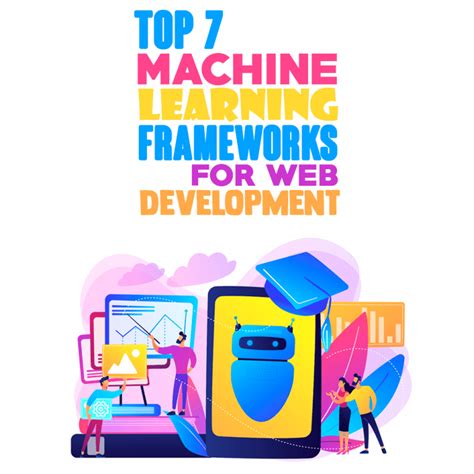 Top Machine Learning Frameworks For Web Development Simple Programmer