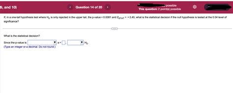 Solved If In A One Tail Hypothesis Test Where H0 Is Only