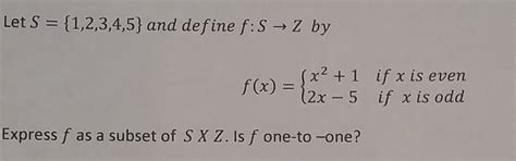 Solved Let S 1 2 3 4 5 And Define F S Z By F X Chegg Com