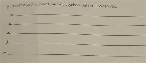 Solved As A PSW You Support A Person S Psychosocial Needs Chegg Com
