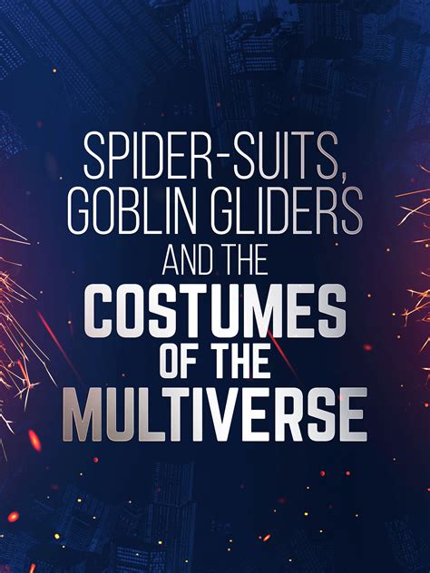 Prime Video Spider Suits Goblin Gliders And The Costumes Of The Multiverse