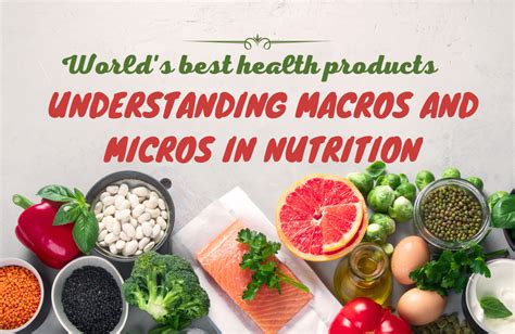 Understanding Macros And Micros In Nutrition