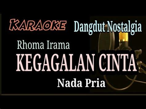 KEGAGALAN CINTA Rhoma Irama Karaoke Nada Pria YouTube