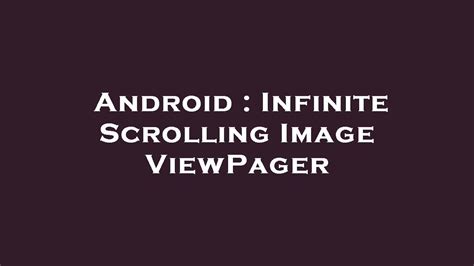 Android Infinite Scrolling Image Viewpager Youtube